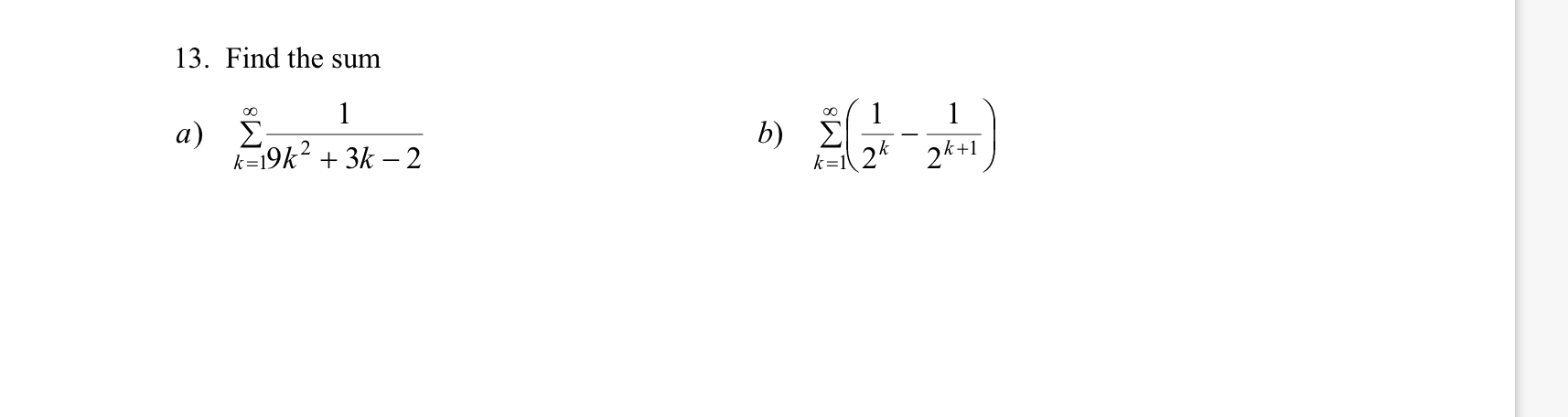 Find the suma) ∑k=1∞19k2+3k-2b) ∑k=1∞(12k-12k+1) | Chegg.com