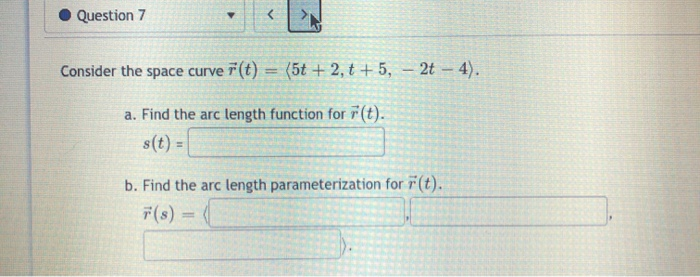 Solved Question 7 Consider the space curve F(t) = (5t + 2,t | Chegg.com