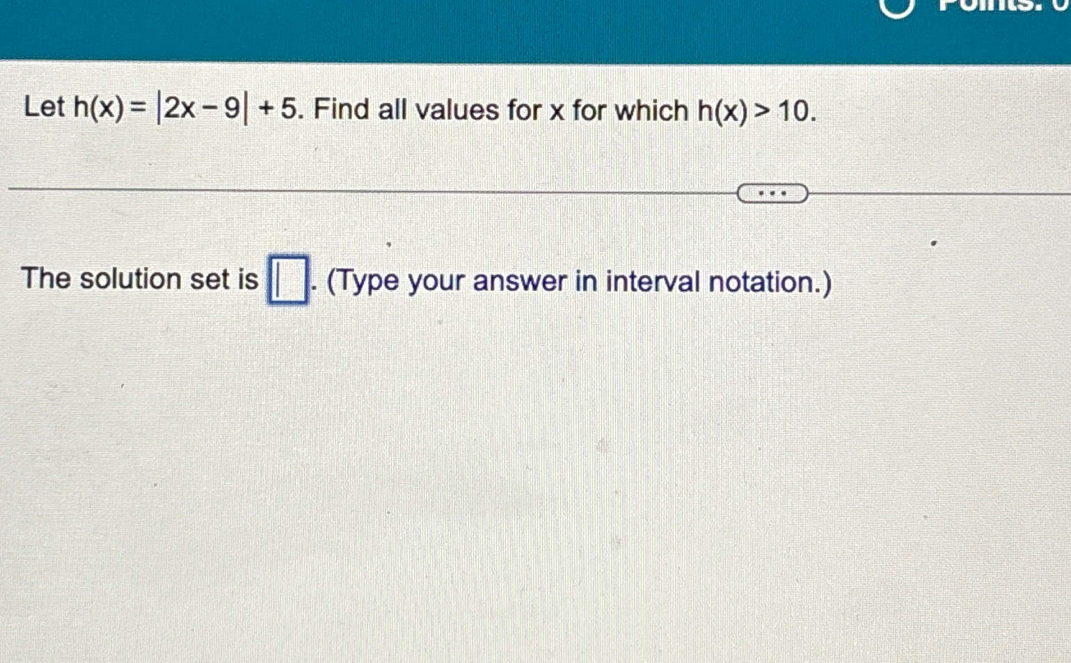 Solved Let h(x)=|2x-9|+5. ﻿Find all values for x ﻿for which | Chegg.com