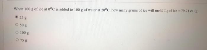 Solved When 100 g of ice at 0°C is added to 100 g of water | Chegg.com