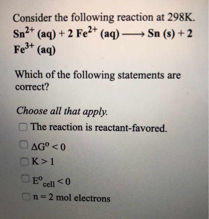 Solved Consider the following reaction at 298K. Sn2+ (aq) + | Chegg.com