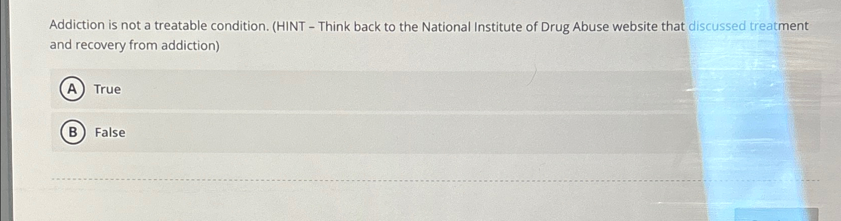 Solved Addiction is not a treatable condition. (HINT - | Chegg.com