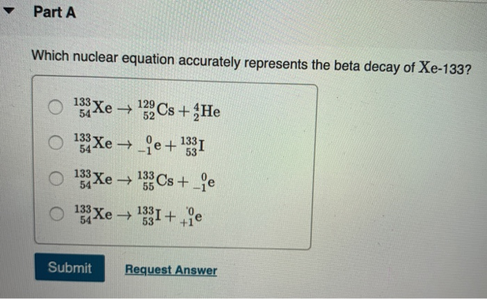 Solved Part A Which nuclear equation accurately represents | Chegg.com