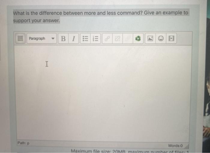 Solved What is the difference between more and less command? | Chegg.com