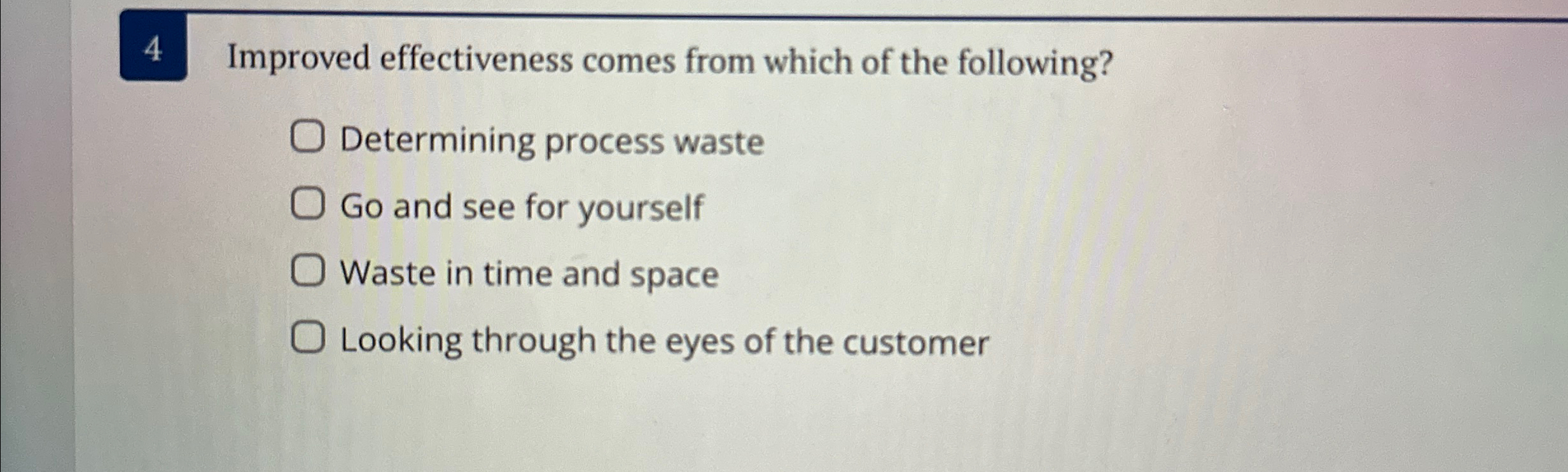 Solved 4 ﻿Improved effectiveness comes from which of the | Chegg.com