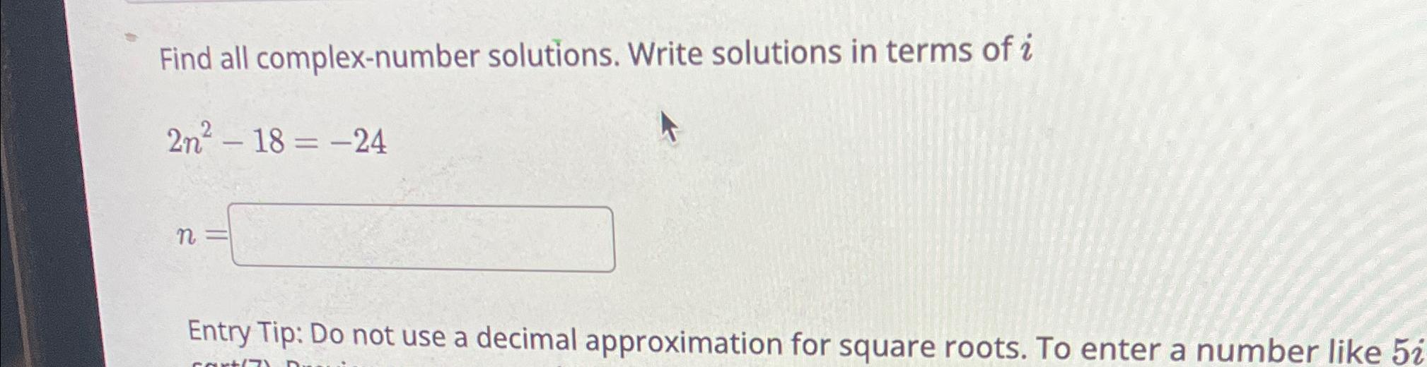 Solved Find all complex-number solutions. Write solutions in | Chegg.com