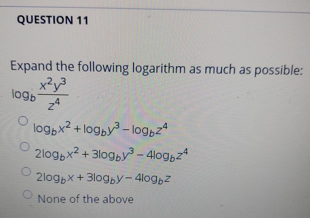 Solved QUESTION 11 Expand the following logarithm as much as | Chegg.com