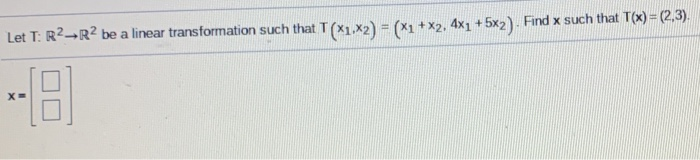 Solved Let T: R2-R2 be a linear transformation such that | Chegg.com