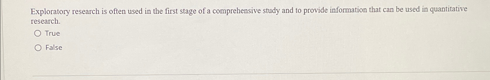 Solved Exploratory research is often used in the first stage | Chegg.com
