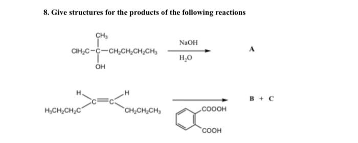 Solved 8. Give structures for the products of the following | Chegg.com