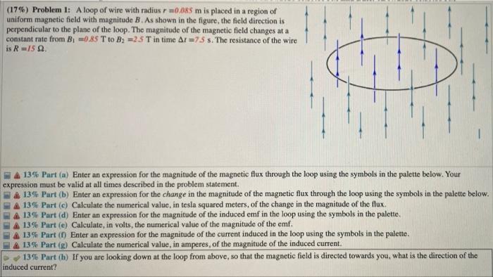 Solved (17%) Problem 1: A loop of wire with radius r =0.085 | Chegg.com