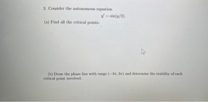 Solved 3. Consider the autonomous equation y′=sin(y/2). (a) | Chegg.com