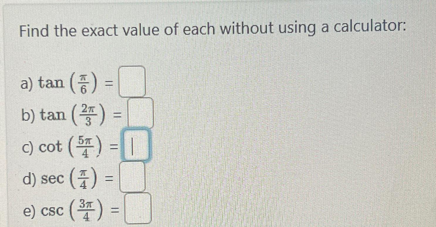 Solved Find the exact value of each without using a | Chegg.com