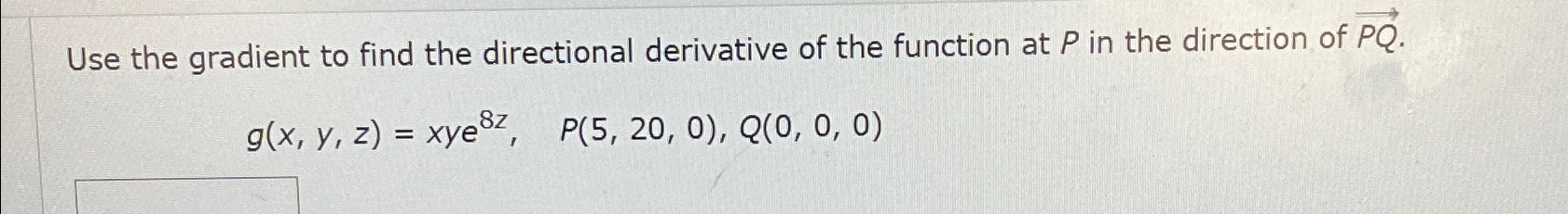 Solved Use the gradient to find the directional derivative | Chegg.com
