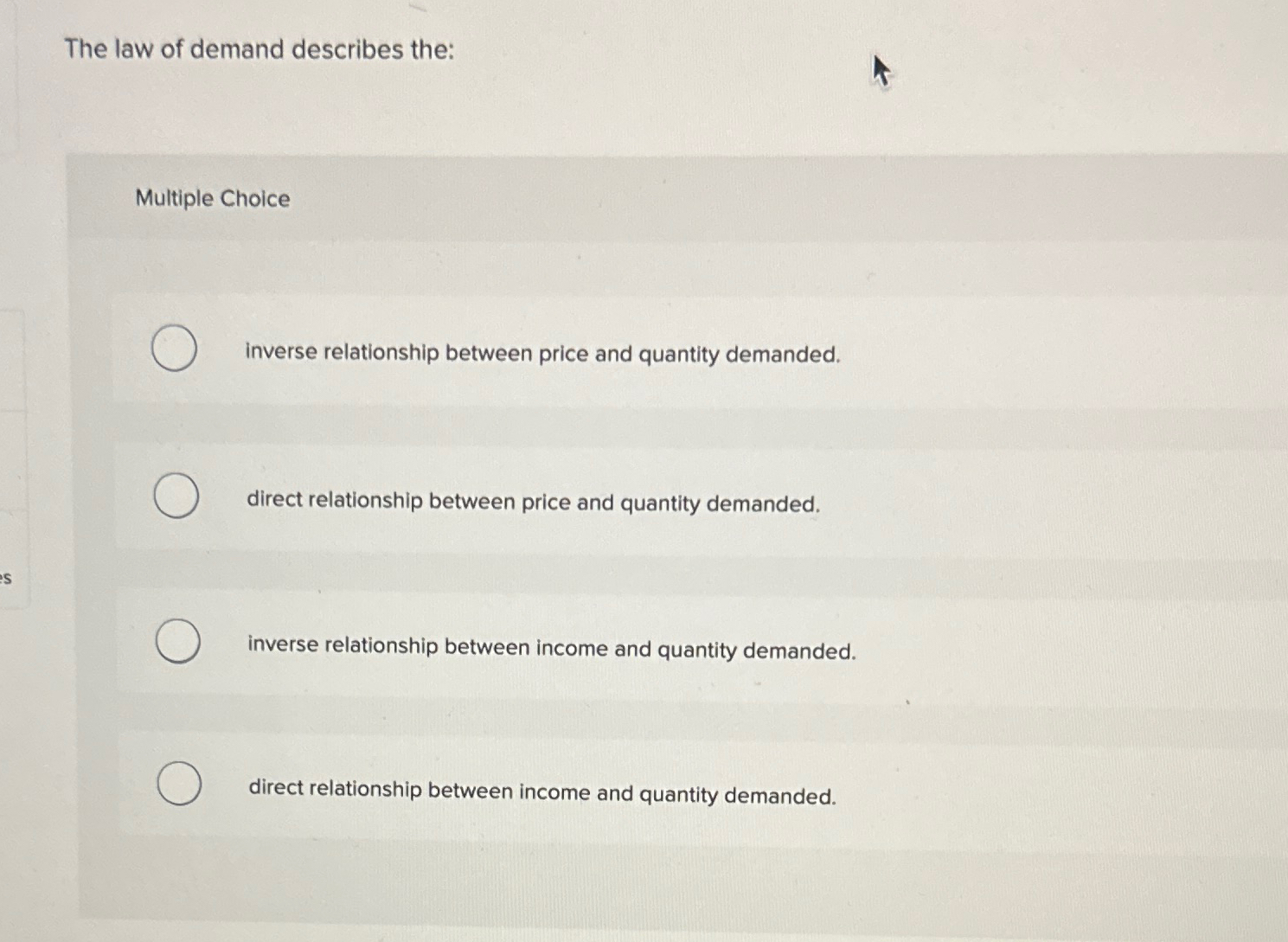 Solved The law of demand describes the:Multiple | Chegg.com