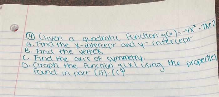 Solved (4) Given a quadratic function:g (x)=−4x2−7x+2 A. | Chegg.com