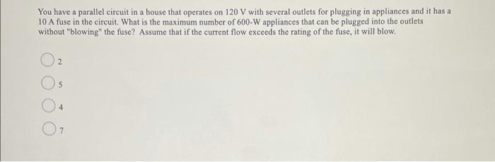 Solved You have a parallel circuit in a house that operates | Chegg.com