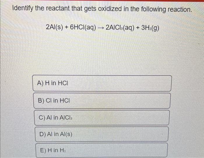 Solved Identify the reactant that gets oxidized in the | Chegg.com