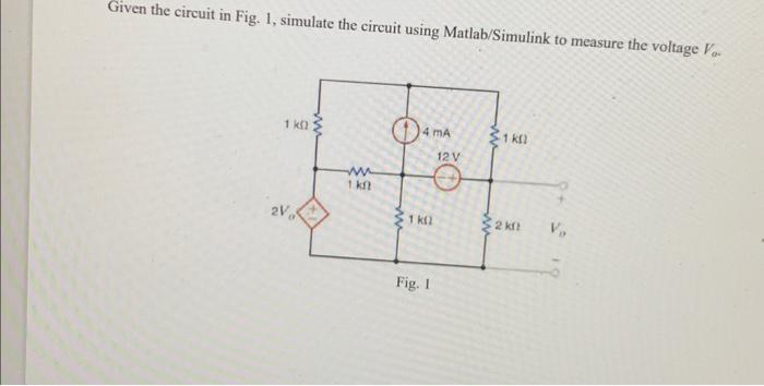 Solved Given the circuit in Fig. 1, simulate the circuit | Chegg.com