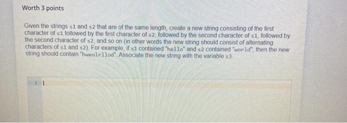 Solved Worth 3 points Given the strings s1 and s2 that are | Chegg.com