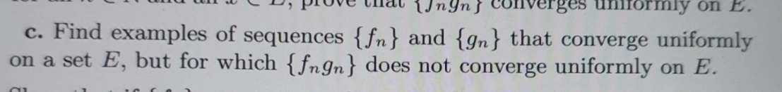 c. ﻿Find examples of sequences {fn} ﻿and {gn} ﻿that | Chegg.com