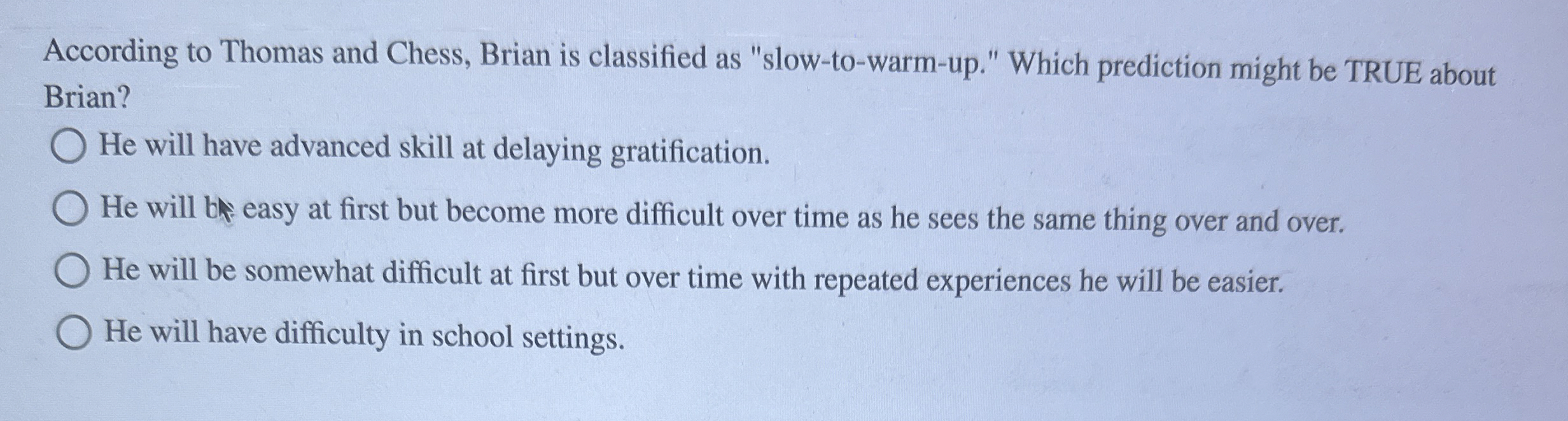 Solved According to Thomas and Chess, Brian is classified as | Chegg.com