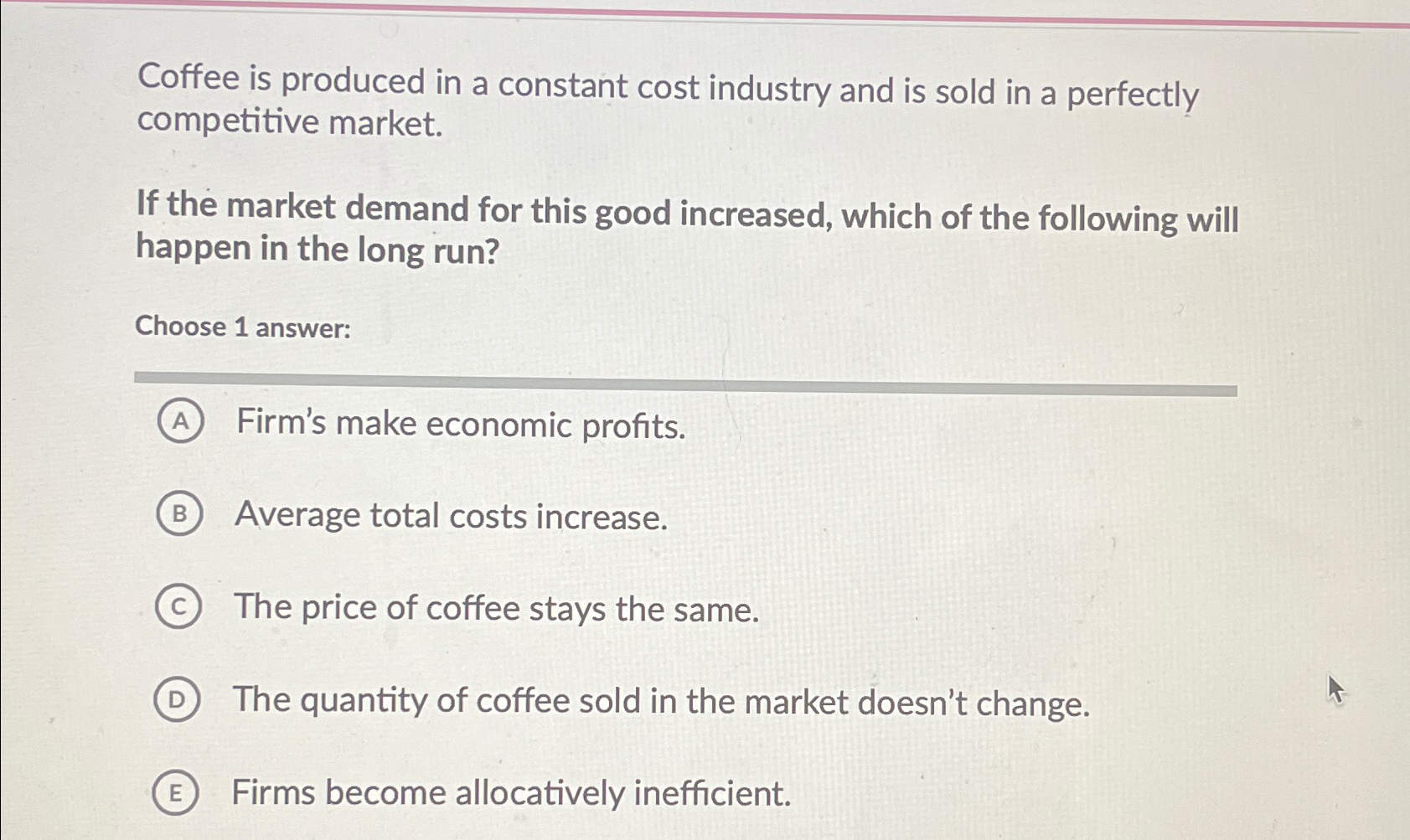 Solved Coffee is produced in a constant cost industry and is | Chegg.com