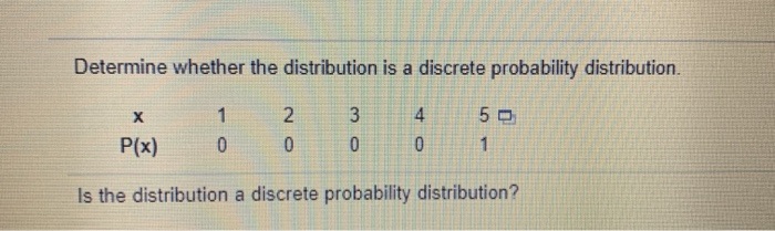 Solved Determine whether the distribution is a discrete | Chegg.com