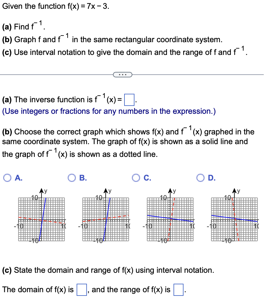 Solved Given the function f(x)=7x-3.(a) ﻿Find f-1.(b) ﻿Graph | Chegg.com