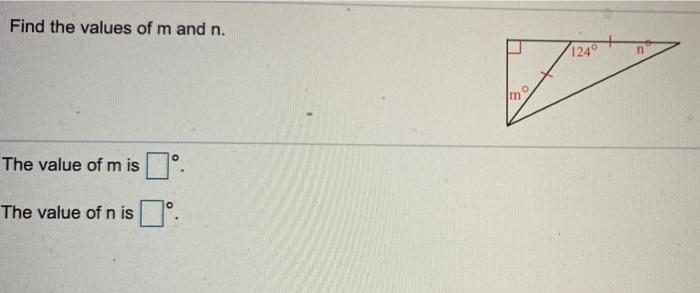 Solved Find the values of m and n. n 124° m The value of mis | Chegg.com