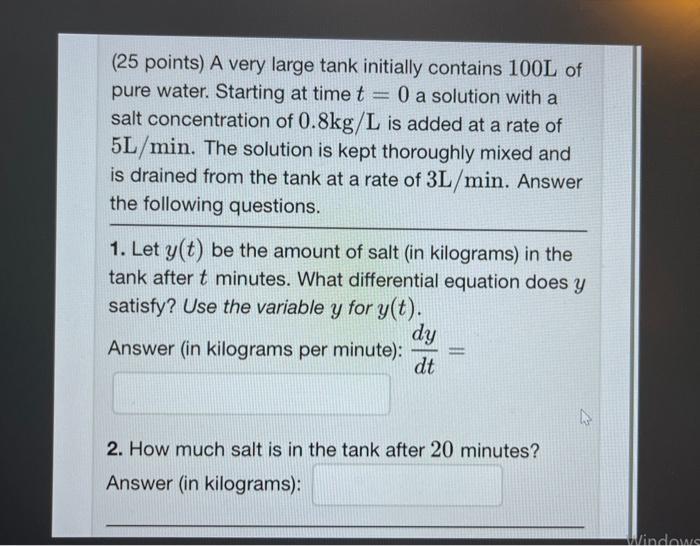 Solved ( 25 points) A very large tank initially contains 100 | Chegg.com