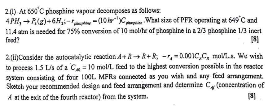 Solved 2.(i) At 650∘C phosphine vapour decomposes as | Chegg.com
