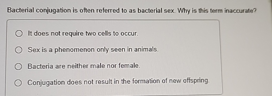 Solved Bacterial conjugation is often referred to as | Chegg.com