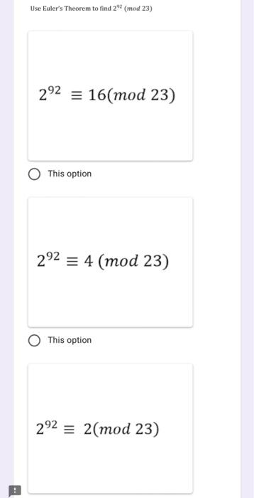 Solved Use Euler's Theorem to find 2" (mod 23) 292 = 16(mod | Chegg.com