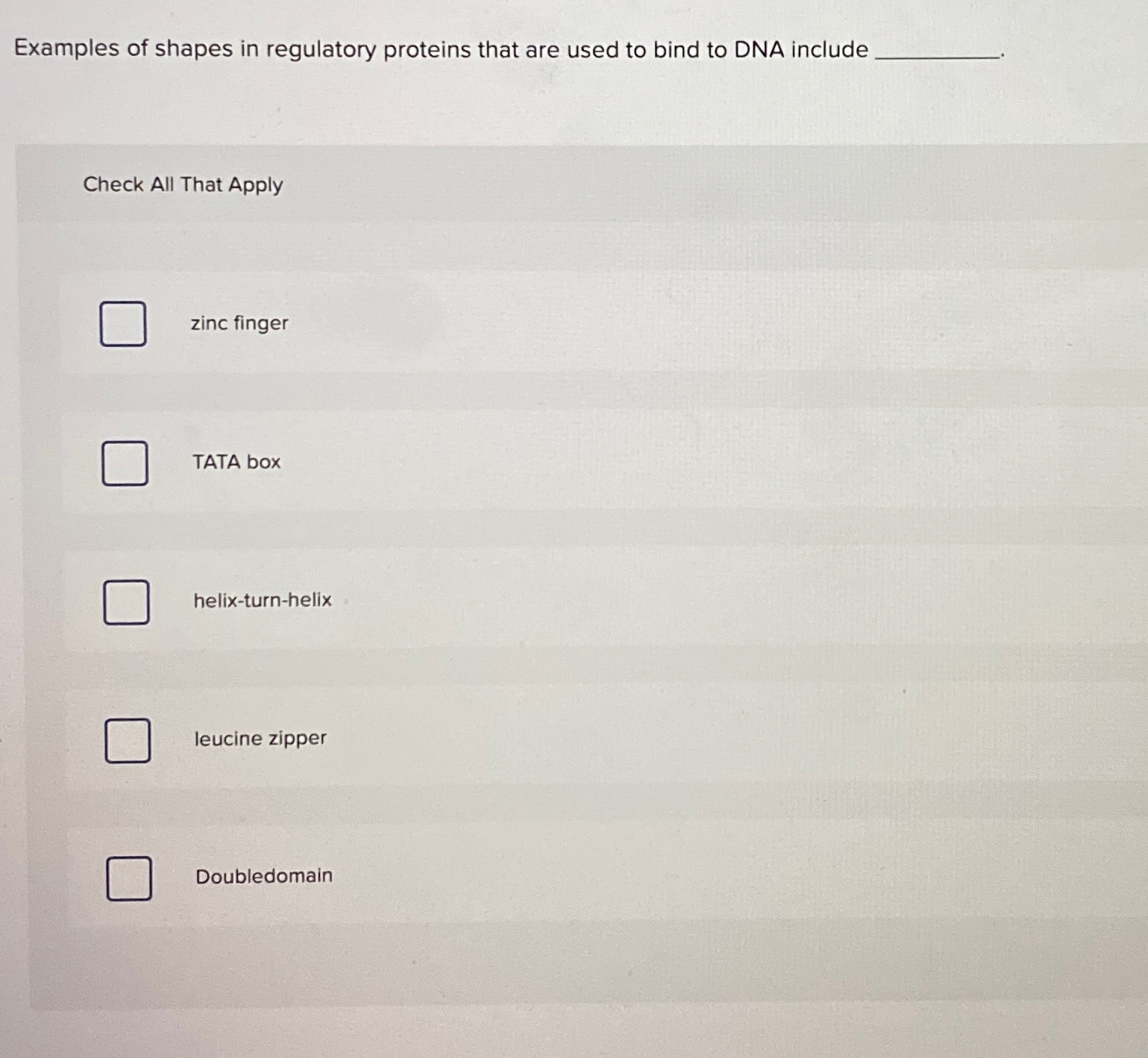 Solved Examples of shapes in regulatory proteins that are | Chegg.com