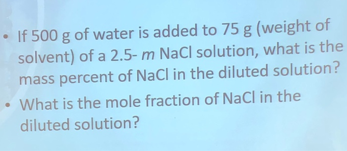 Solved • If 500 g of water is added to 75 g (weight of | Chegg.com