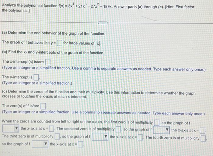 Solved Analyze the polynomial function f(x) = 3x +21x³ - | Chegg.com
