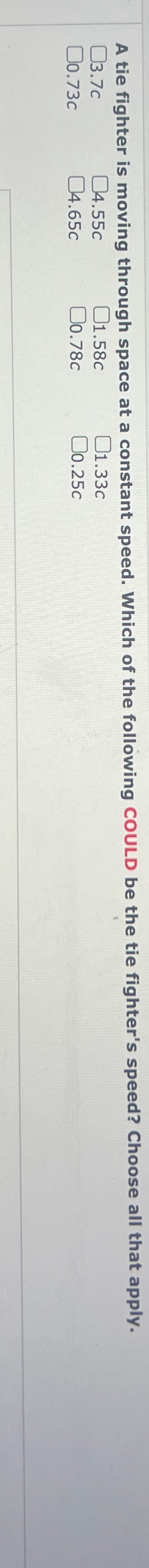 Solved A tie fighter is moving through space at a constant | Chegg.com