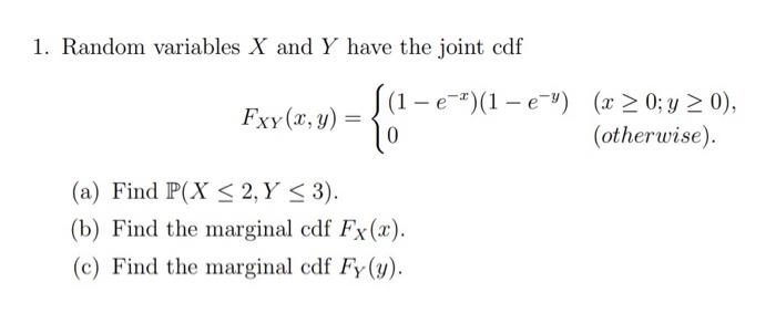 Solved 1. Random variables X and Y have the joint cdf | Chegg.com