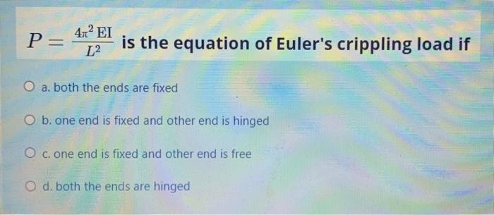 Solved P= 412 EI L2 is the equation of Euler's crippling | Chegg.com
