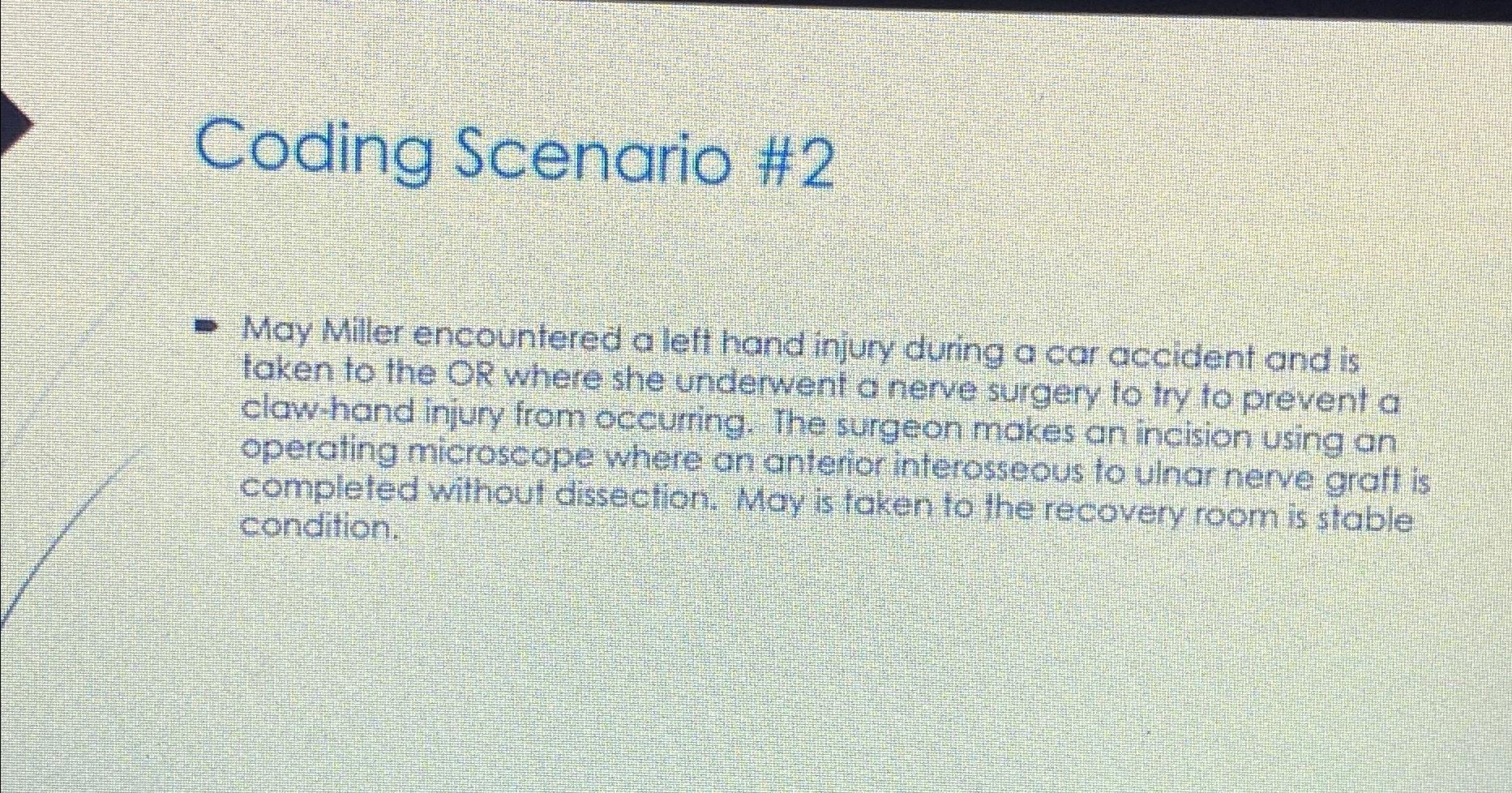 Solved Coding Scenario #2May Miller encountered a left hand | Chegg.com