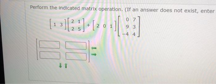 Solved Perform the indicated matrix operation. (If an answer | Chegg.com