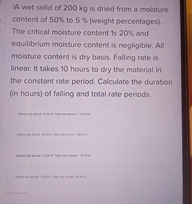 Solved A wet solid of 200kg is dried from a moisture content | Chegg.com