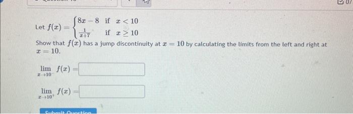 Solved Let f(x)={8x−8x+71 if x