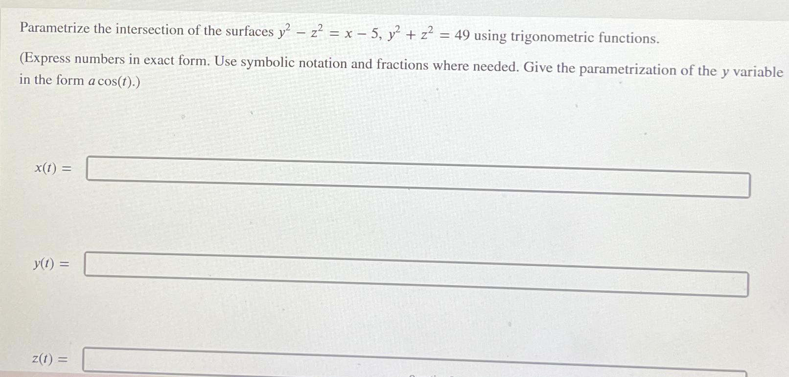 Solved Parametrize the intersection of the surfaces | Chegg.com