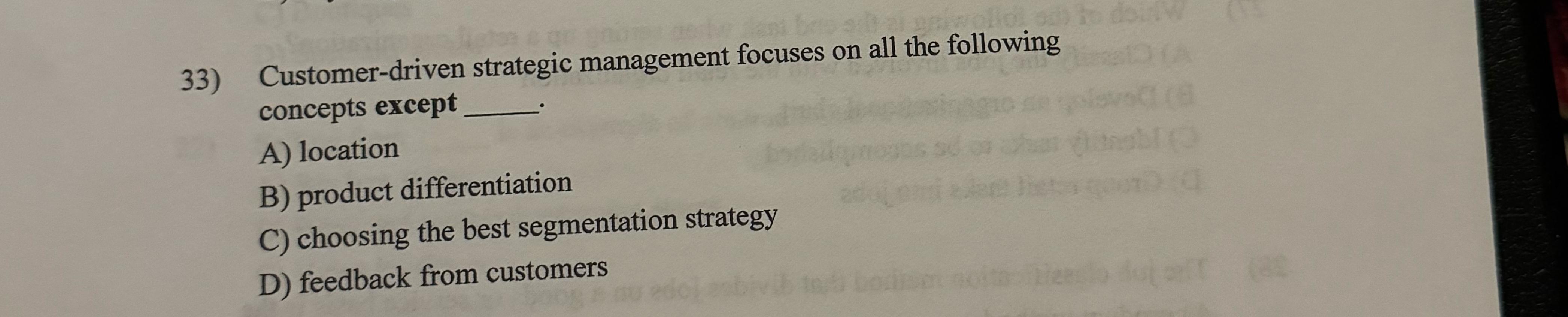 Solved Customer-driven strategic management focuses on all | Chegg.com