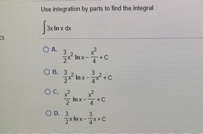 Solved Use integration by parts to find the integral. 3x In | Chegg.com