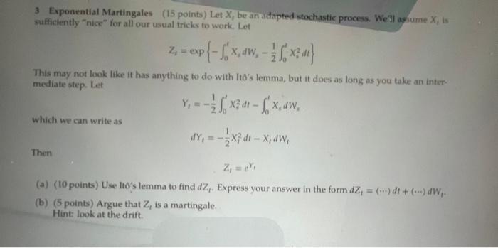 Solved 3 Exponential Martingales (15 points) Let X, be an | Chegg.com
