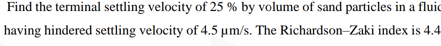 Find the terminal settling velocity of 25% ﻿by volume | Chegg.com