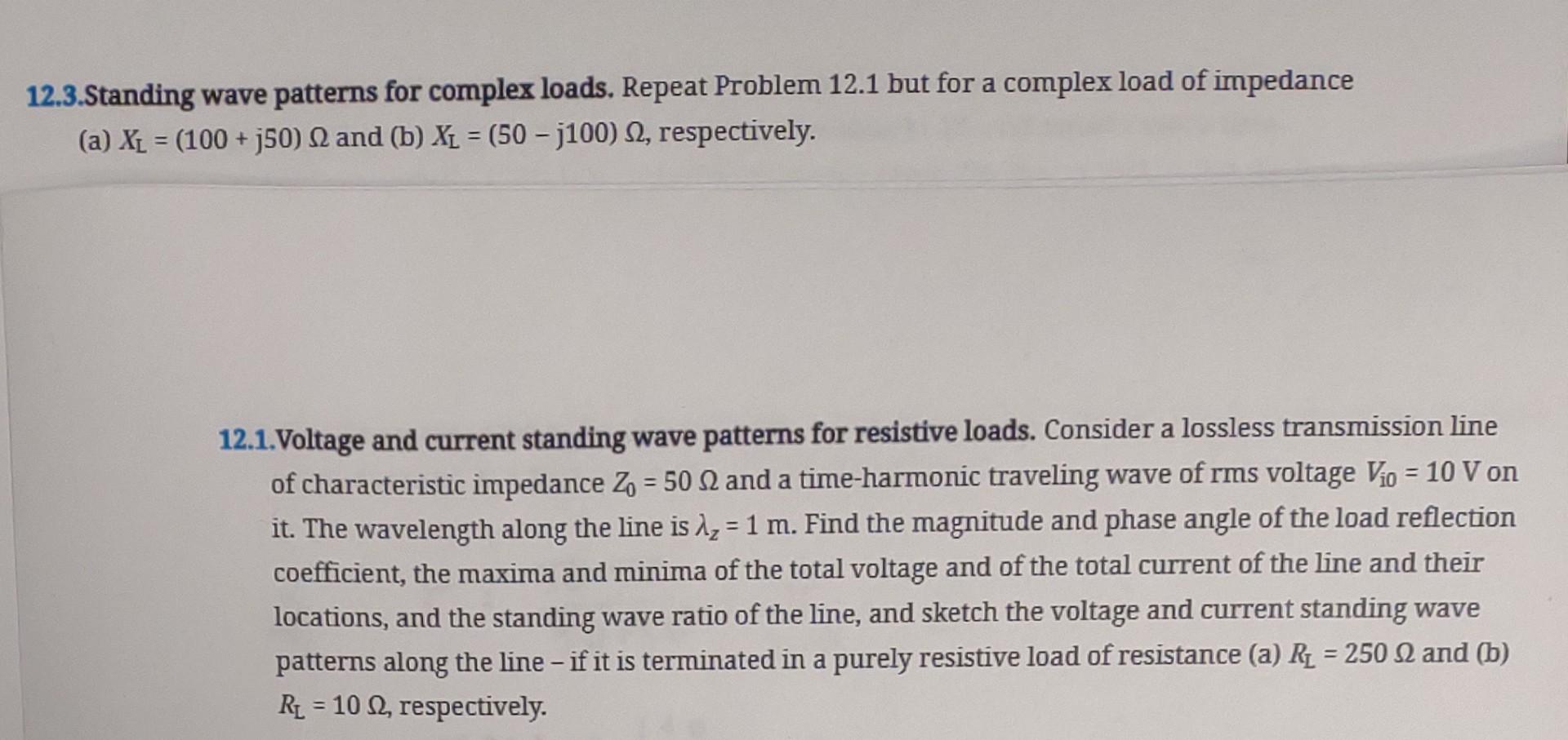 Solved 12.3.Standing wave patterns for complex loads. Repeat | Chegg.com